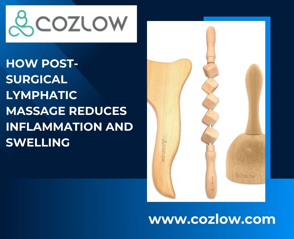 How Post Surgical Lymphatic Massage Reduces Inflammation? – Cozlow.com